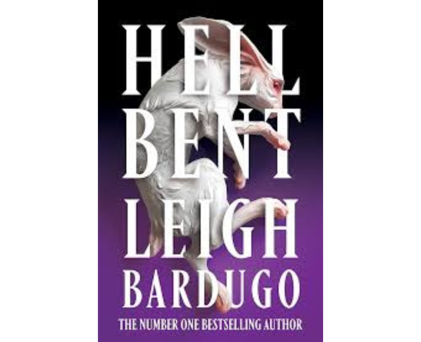 Hell Bent The Global Sensation From The Creator Of Shadow And Bone ...